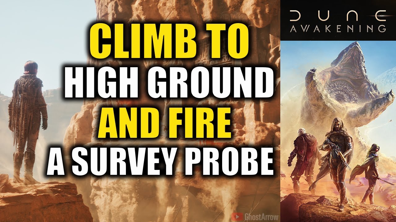 Climb to high ground and fire a Survey Probe - Dune Awakening - YouTube