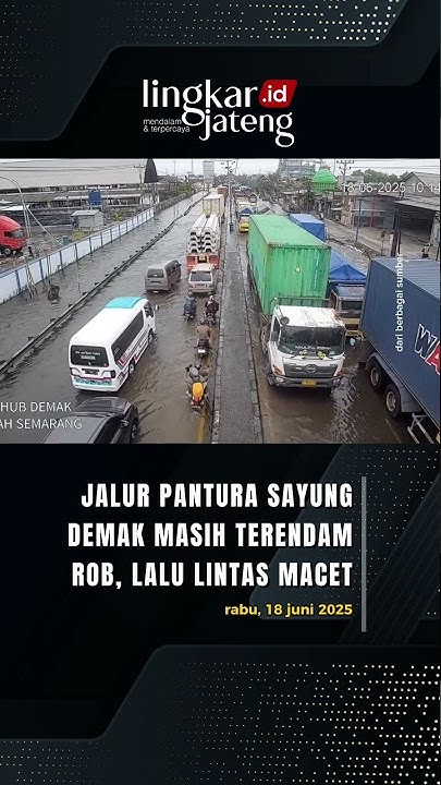Jalur Pantura Sayung Demak Masih Terendam Rob, Lalu Lintas Macet - YouTube