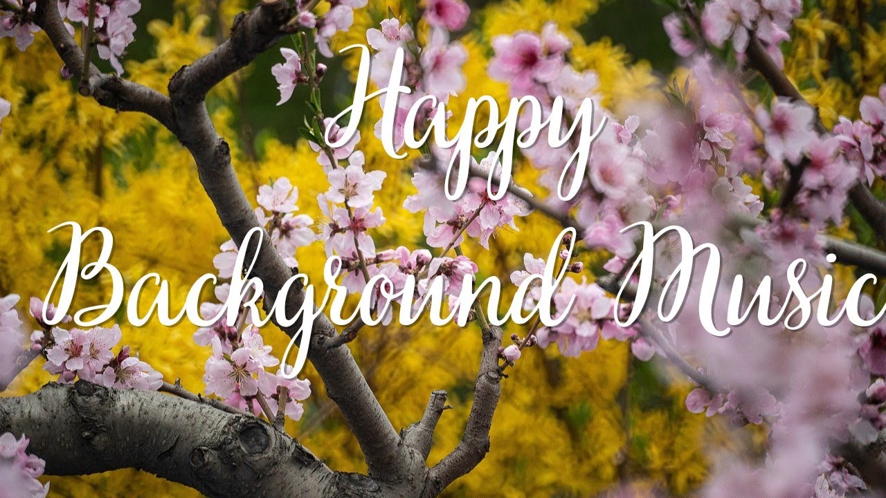 Happy - Uplifting - Spring - Positive - Chill - Tropical - Sunny ...