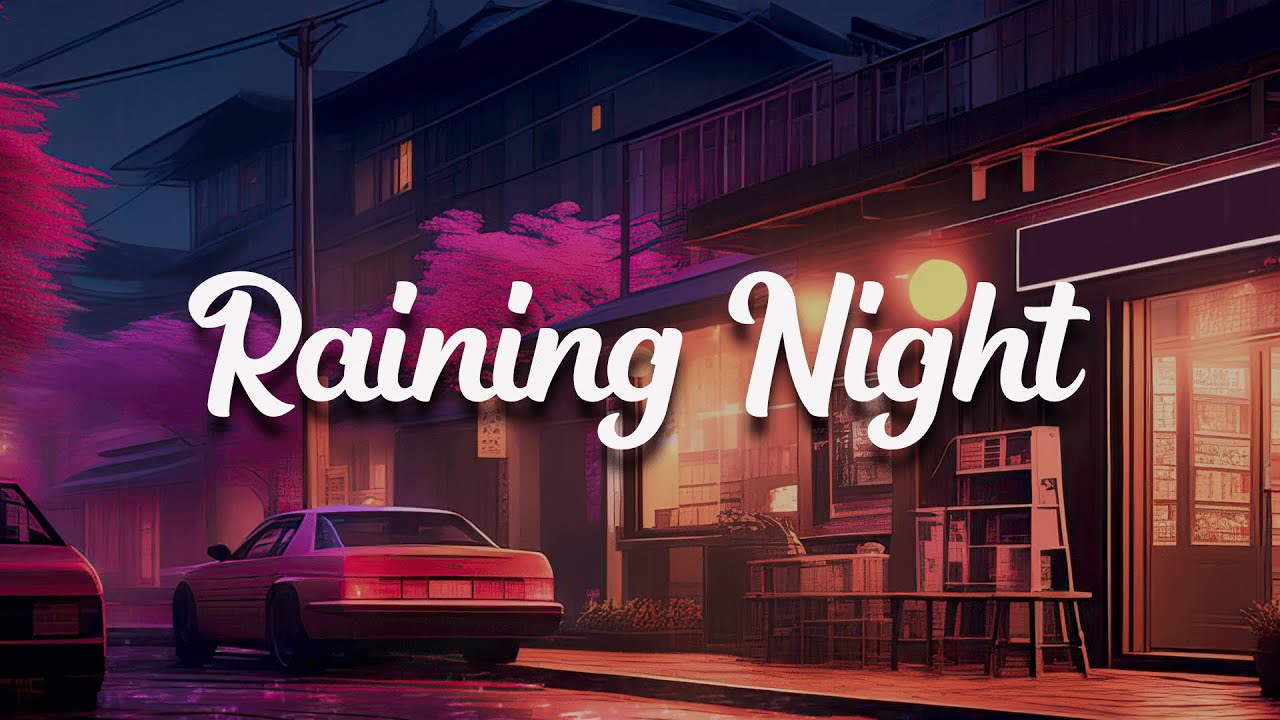 RAINING NIGHT ☕ | Lo-fi Hip Hop for Studying and Relaxing - YouTube
