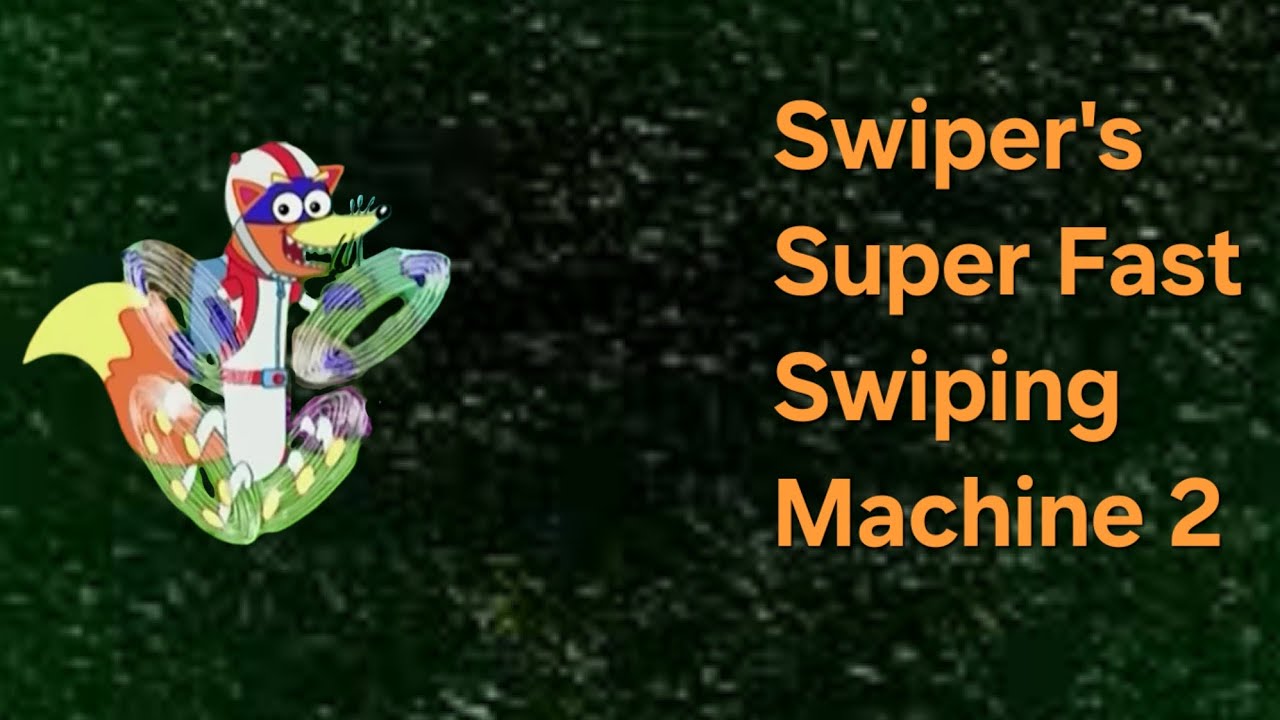 Swiper's Super Fast Swiping Machine 2 Part 2 Out Of 8 - YouTube