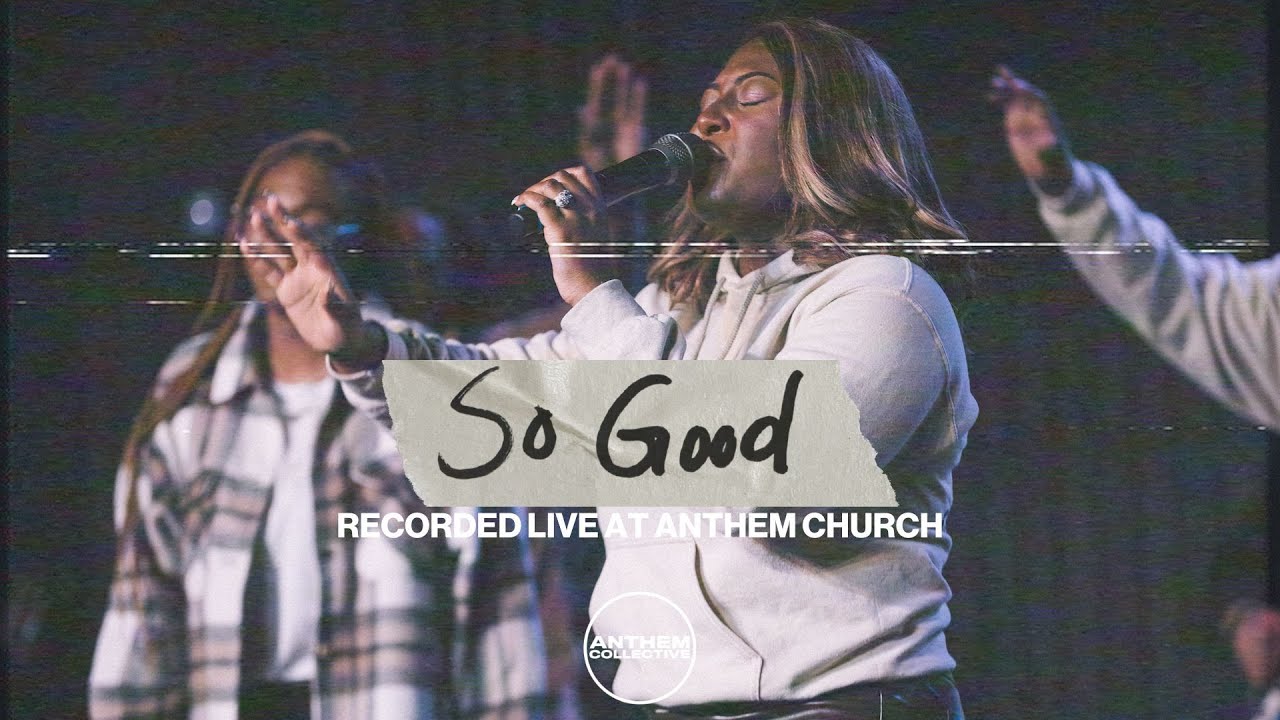 So Good (Live) - Anthem Collective - YouTube
