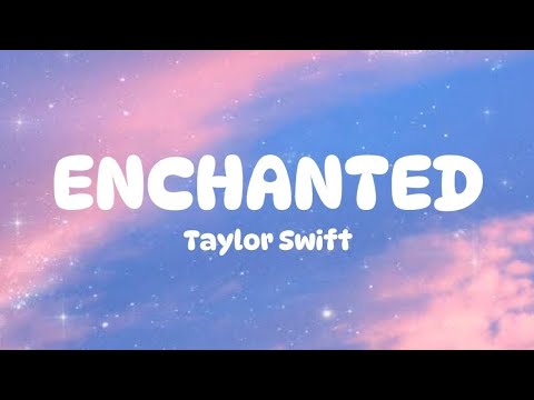 ENCHANTED -Taylor Swift (lyrics)🎶 - YouTube