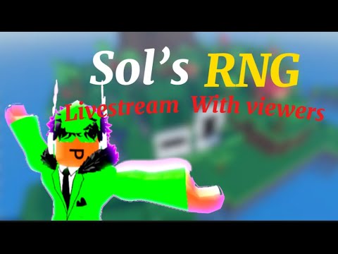 LIVE: Streaming Roblox |Roblox Sol's RNG Rolling with viewers - YouTube