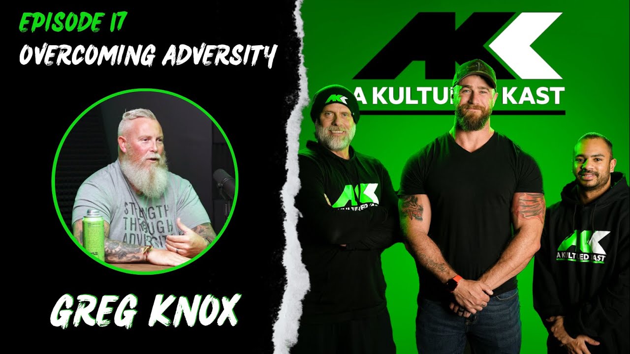 A Kultured Kast | Ep17 | Overcoming Adversity (Feat. Greg Knox) - YouTube