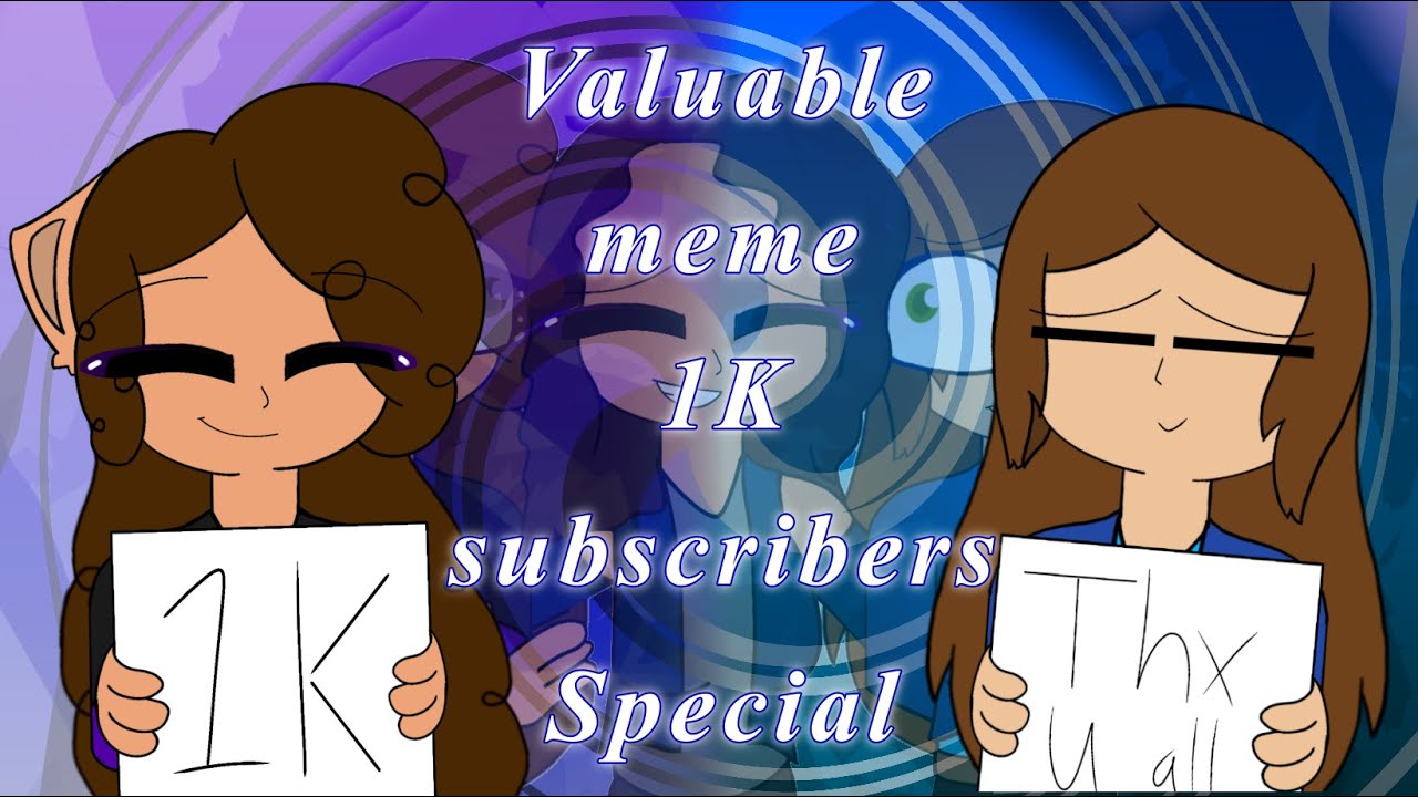 Valuable meme | 1K subs special 🤩🥳 - YouTube