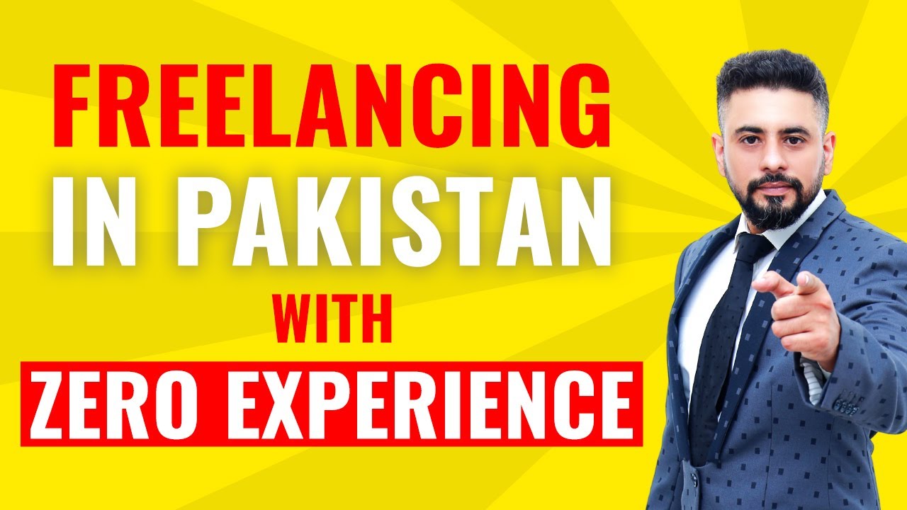 How to start freelancing in Pakistan with zero experience - YouTube