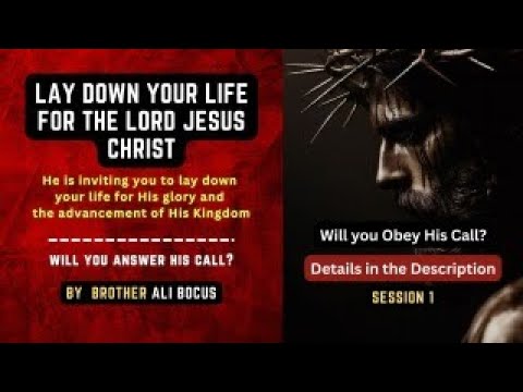 SESSION 1: Lay Down Your Life for the Lord Jesus Christ - YouTube