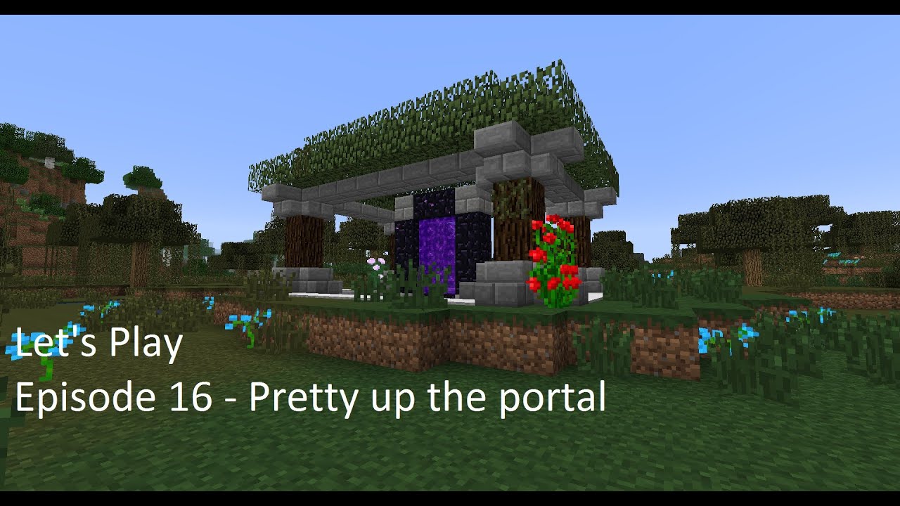 Minecraft Let's Play :: Episode 16 - Pretty up the portal - YouTube