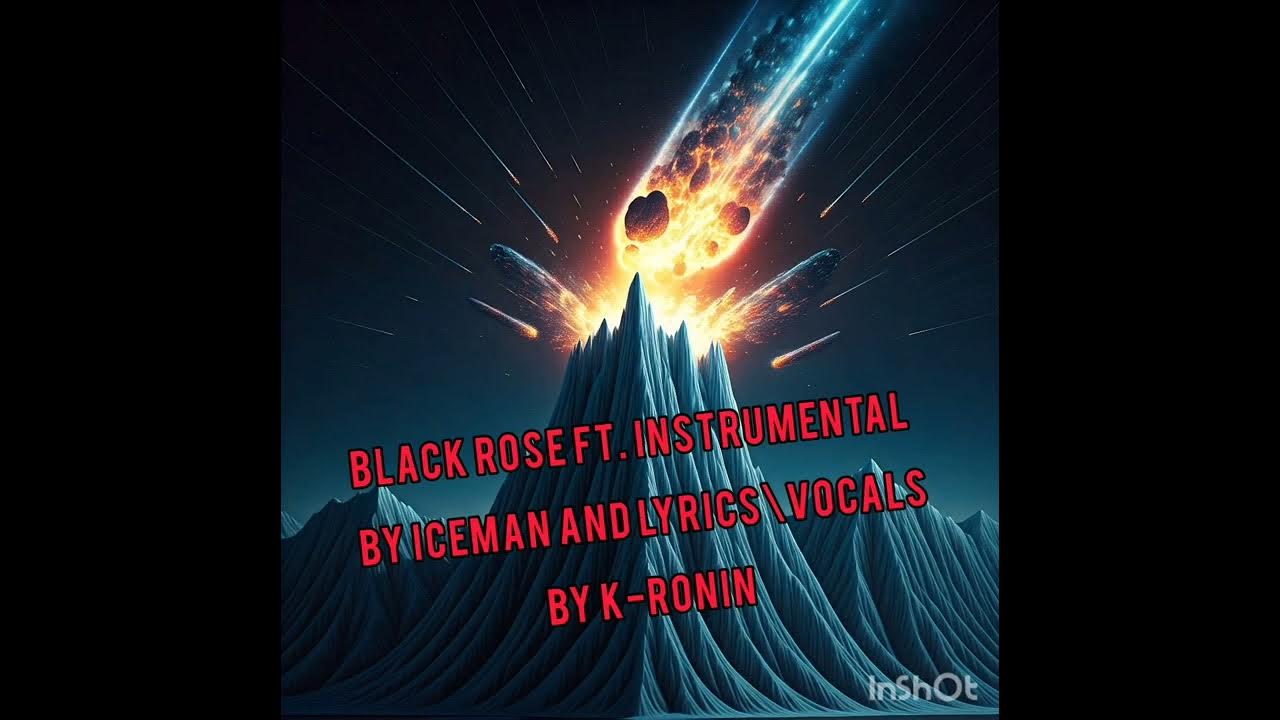 black rose ft. instrumental by Iceman and lyrics/vocals by K-Ronin - YouTube