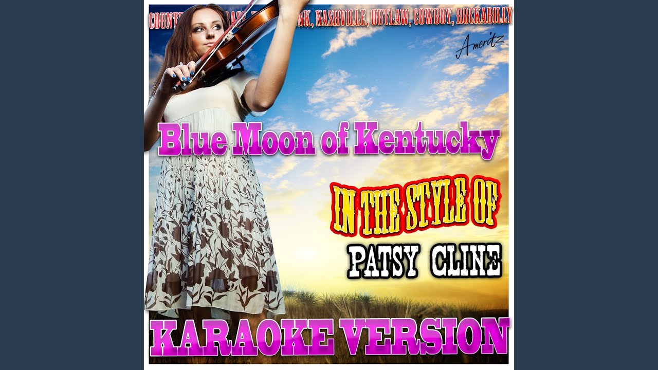 Blue Moon of Kentucky (In the Style of Patsy Cline) (Karaoke Version ...