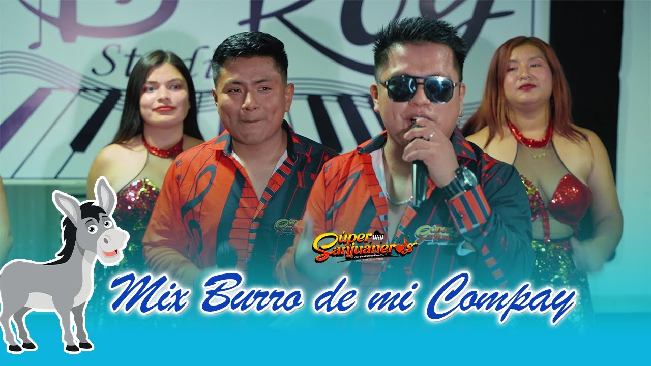 MIX EL BURRO DE MI COMPAY - SÚPER SANJUANEROS - EN VIVO - YouTube