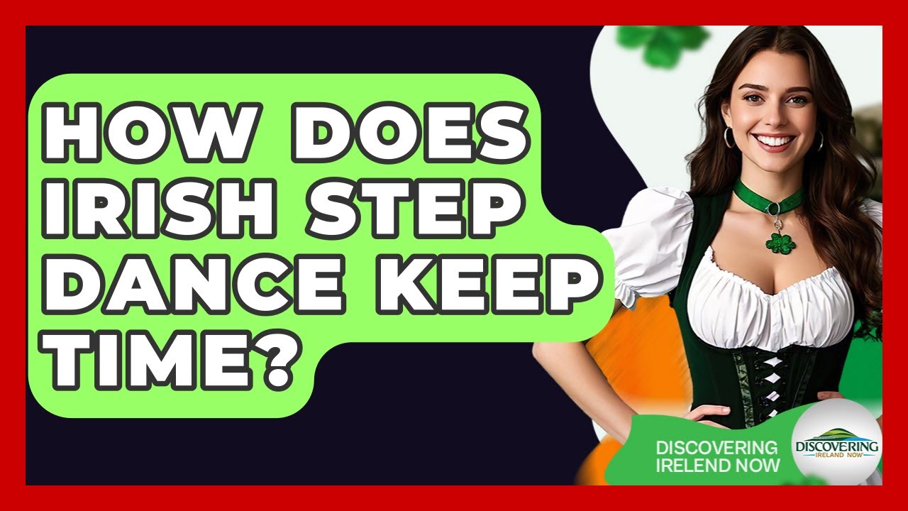 How Does Irish Step Dance Keep Time? - Discovering Ireland Now - YouTube