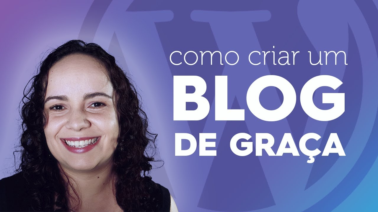 COMO CRIAR BLOG GRATUITO | Passo a passo para fazer um blog de graça no ...