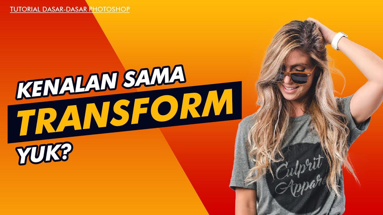 Cara menggunakan Transform di Photoshop [Beserta Tipe Tipenya] - YouTube