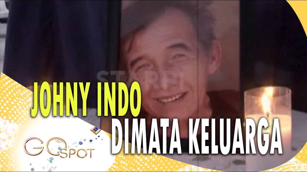 AKTOR SENIOR JOHNY INDO MENINGGAL DUNIA – GO SPOT 27/01 - YouTube