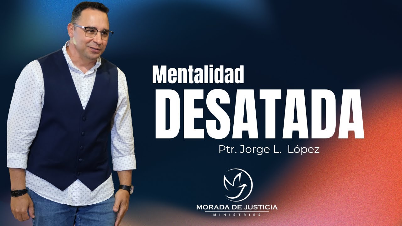 Sermón: Mentalidad desatada. - YouTube