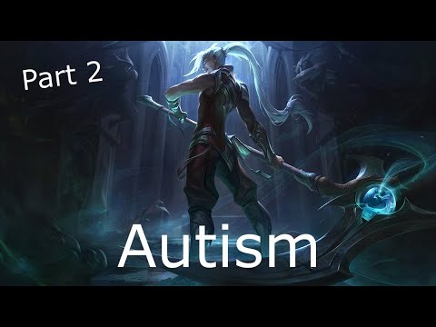 League Of Legends Autism - Part 2 - YouTube