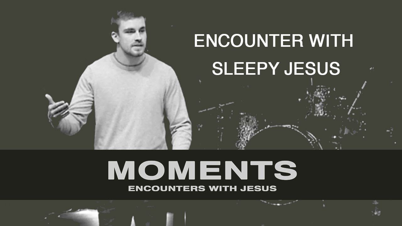 Encounter with Sleepy Jesus // MOMENTS - Week 3 - YouTube