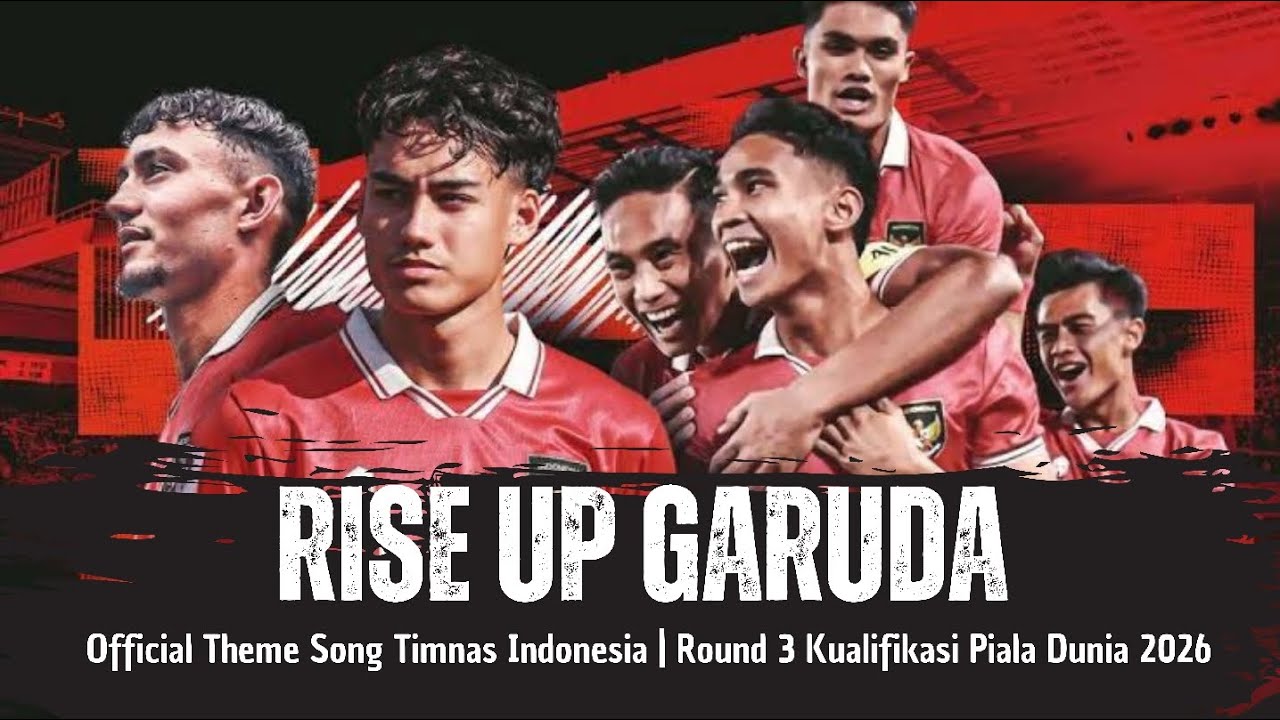 RISE UP GARUDA | OFFICIAL THEME SONG TIMNAS INDONESIA | ROUND 3 ...