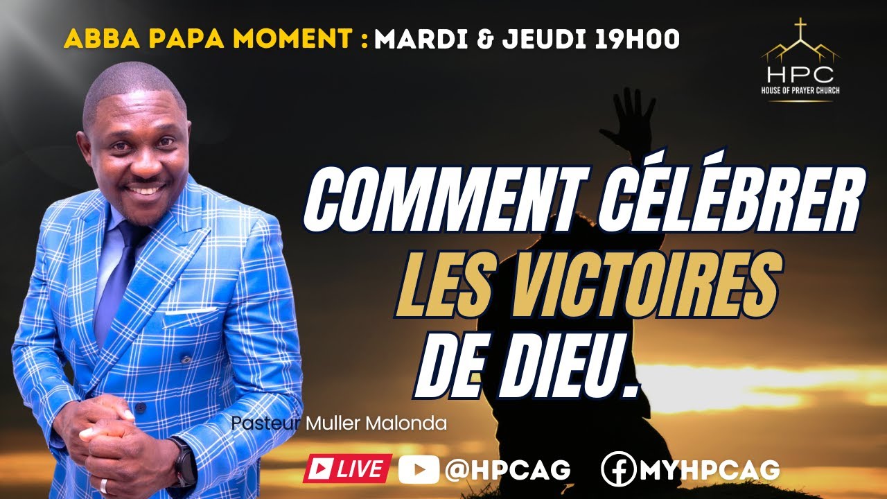 COMMENT CÉLÉBRER LES VICTOIRES DE DIEU? || ABBA PAPA MOMENT - YouTube