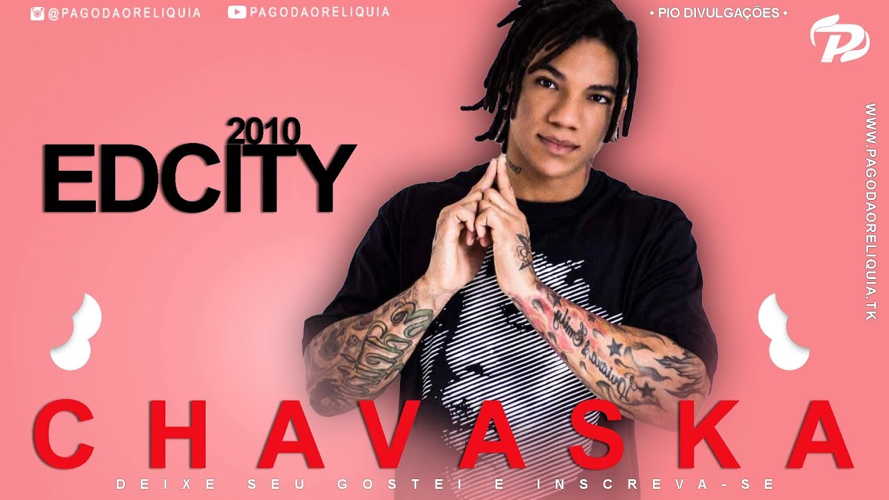 ED CITY AO VIVO NO CHAVASKA 2010 REPERTÓRIO PARA 2019 - YouTube