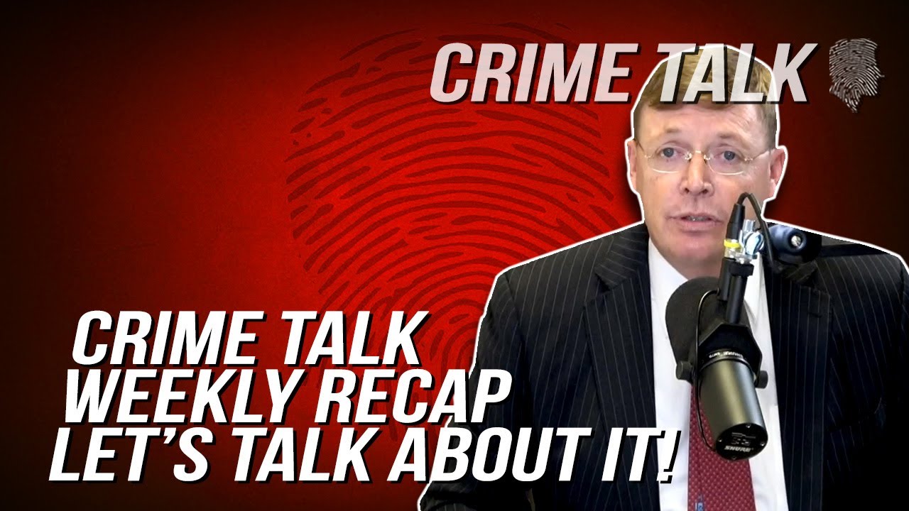 Crime Talk Weekly Recap, Let's Talk About It! - YouTube