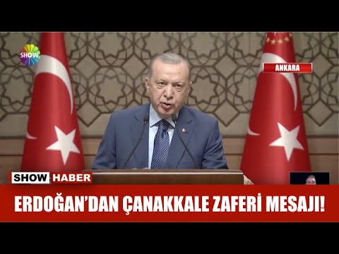 Erdoğan'dan Çanakkale zaferi mesajı!