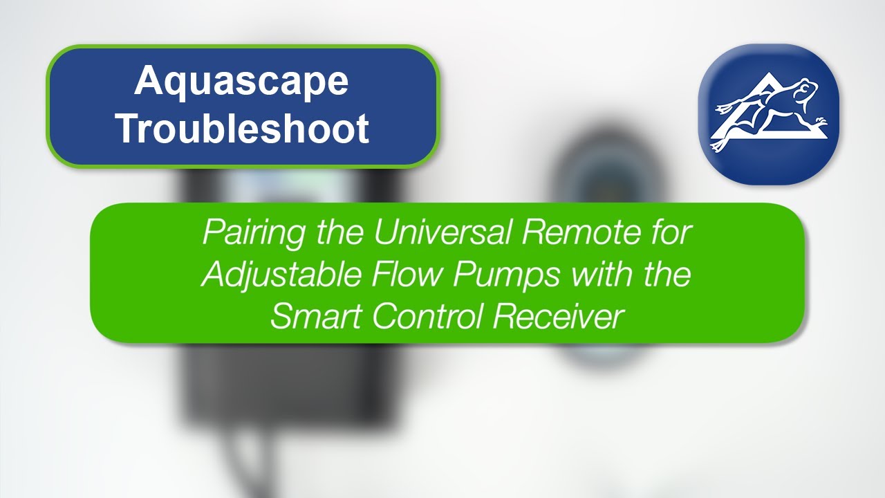 Pairing the Aquascape Universal Remote for Adjustable Flow Pumps with ...