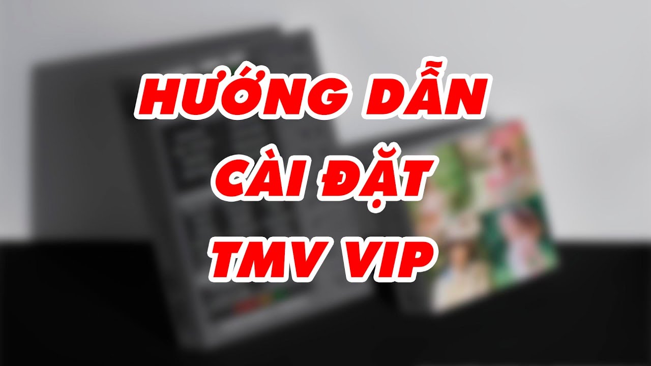 Hướng Dẫn Cài Đặt TMV VIP - YouTube