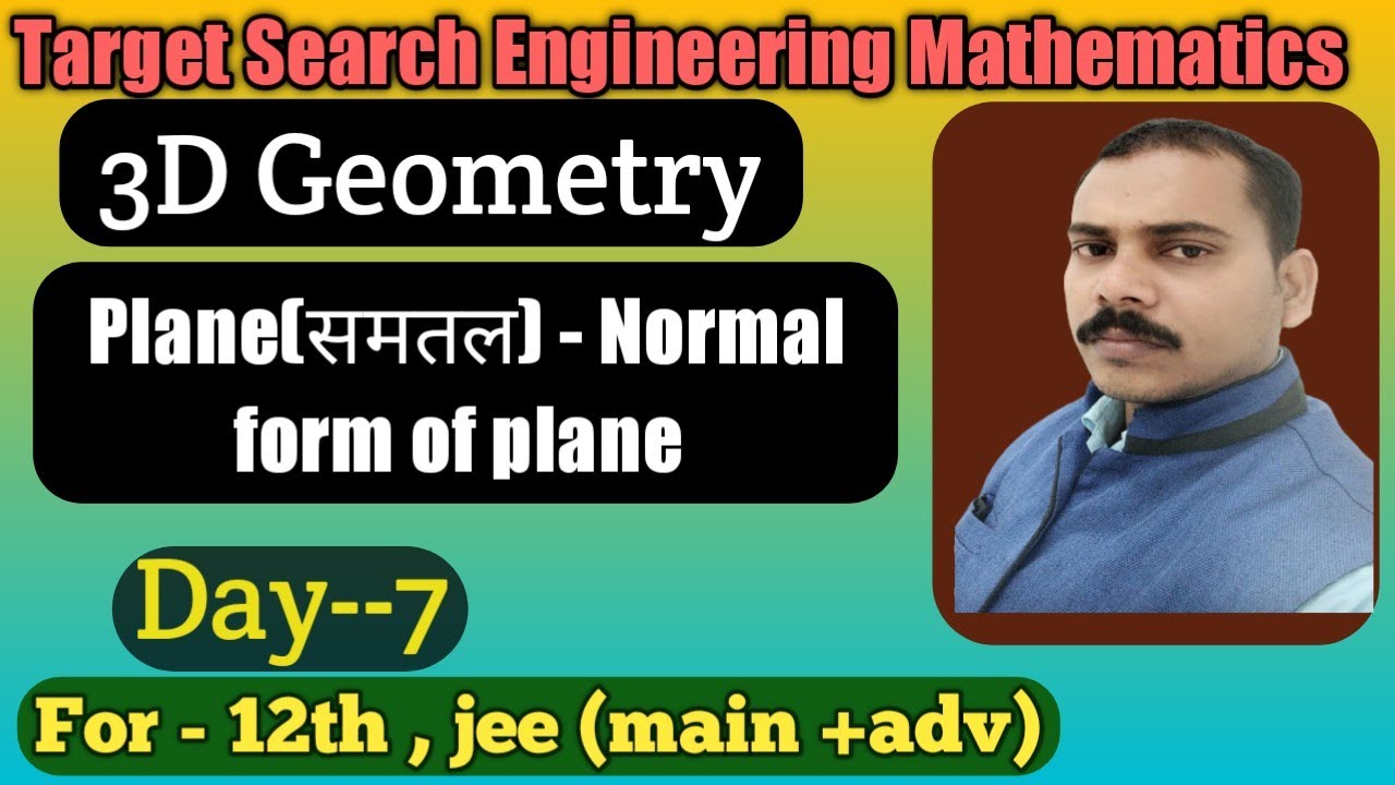 Plane(समतल) 3D Geometry, Normal form of plane (समतल का अभिलंब रूपी ...