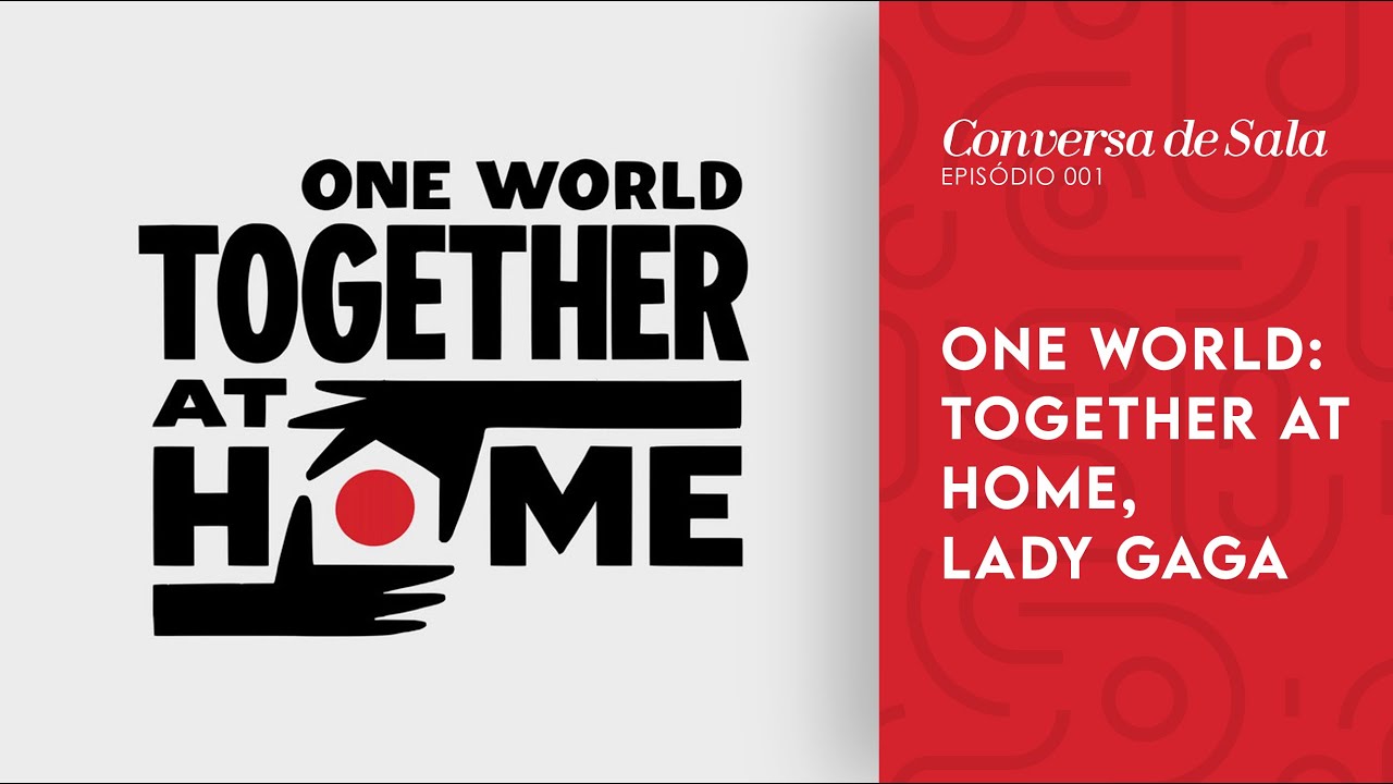 ONE WORLD: TOGETHER AT HOME, LADY GAGA | Podcast 001 - YouTube