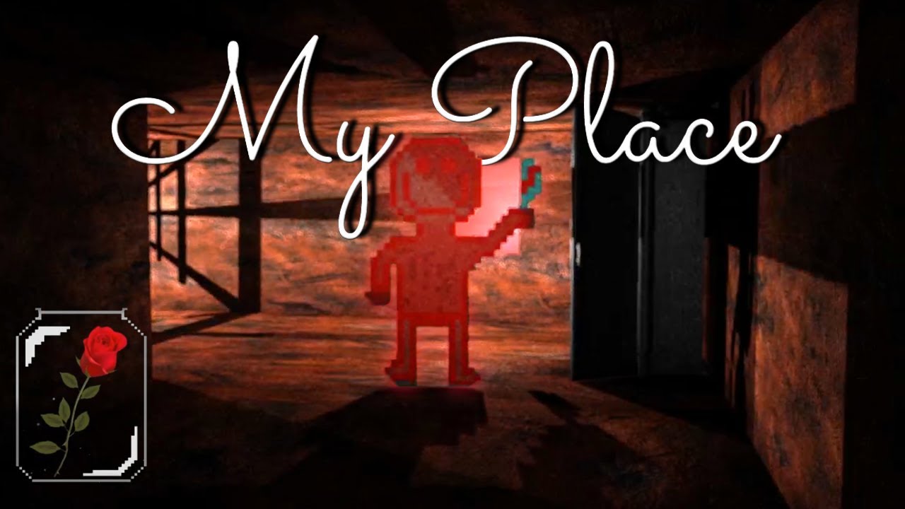 THE REAL MY PLACE - My Place - Part 1 - (Indie Horror Game) - YouTube