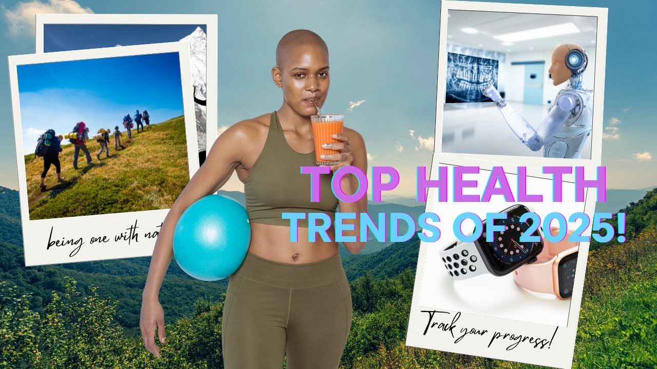 Top 6 Health Trends of 2025 You Need to Know! - YouTube