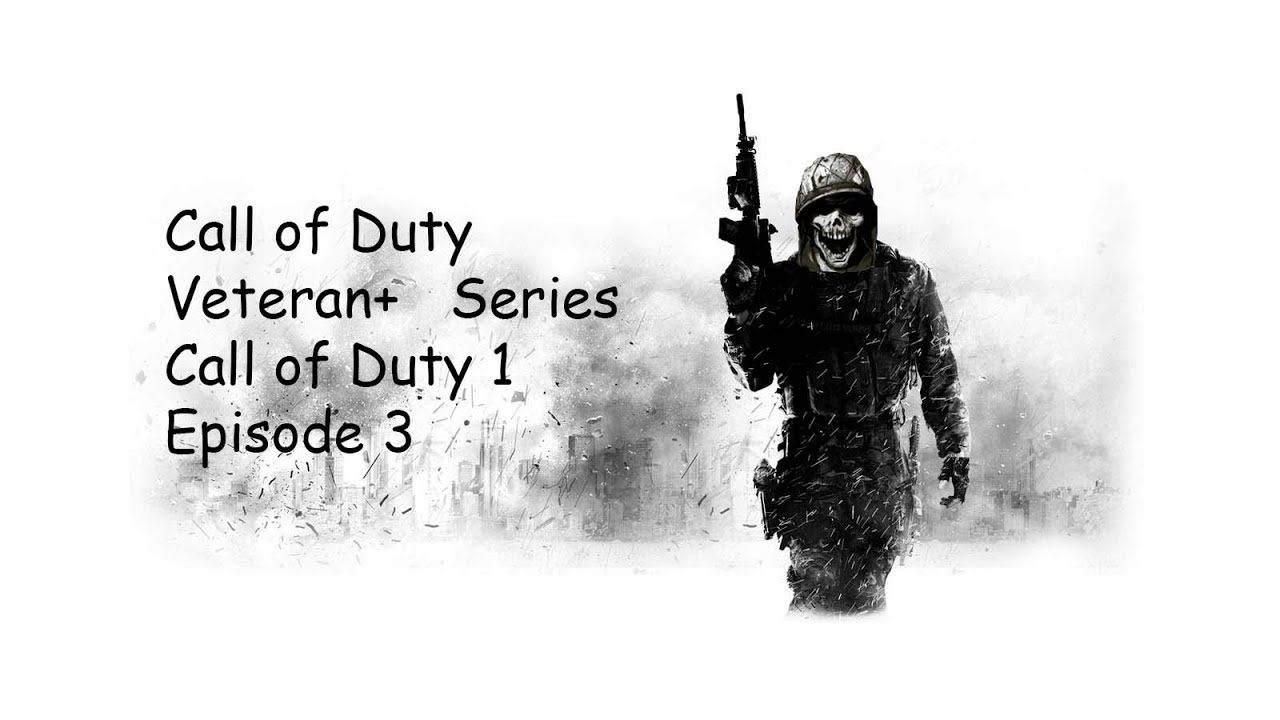 Call of Duty Veteran+ Episode 3 (CoD 1) - YouTube