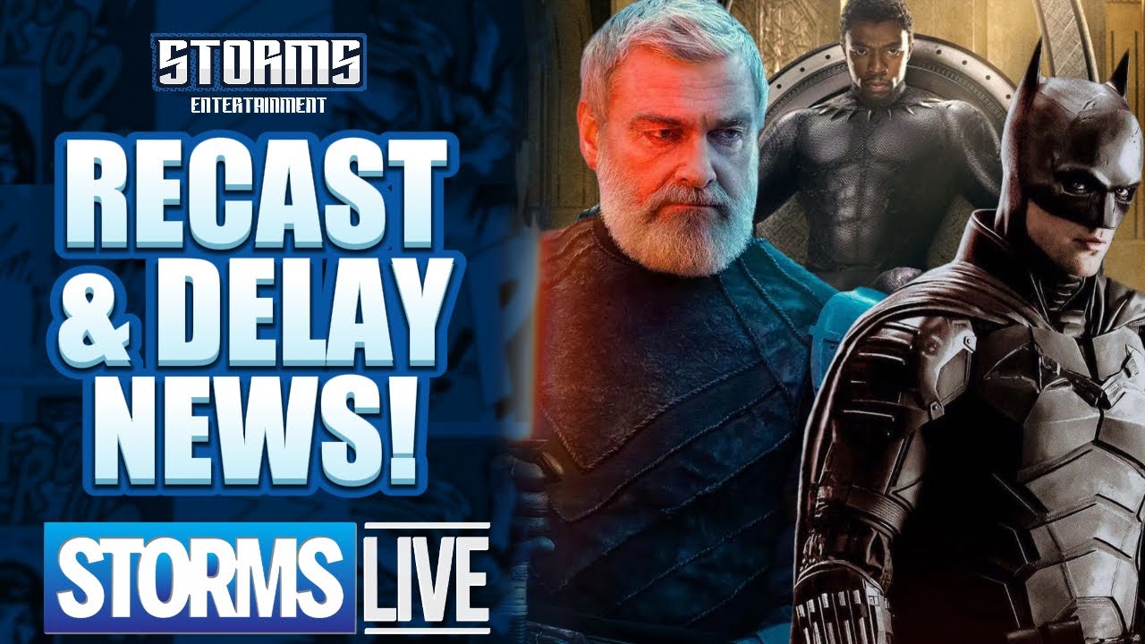 Marvel & Star Wars Recasts, The Batman Delayed AGAIN! - STORMS LIVE ...