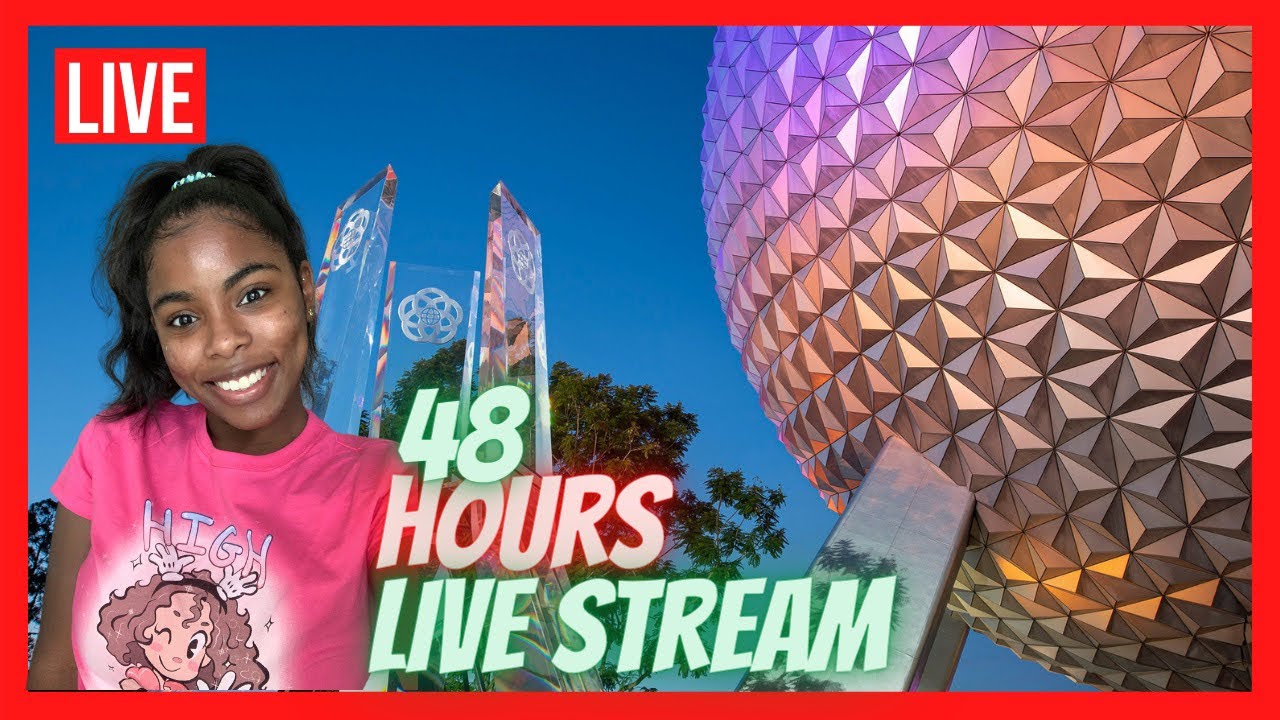 🔴 Live For 48 Hours: Disney’s Epcot | Walt Disney World Live Stream ...