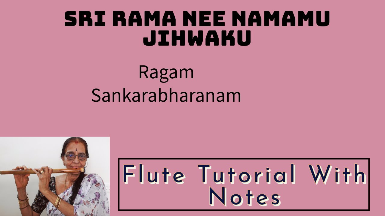 Sri Rama Nee Namamu Jihwaku Ragam Sankarabharanam Flute Tutorial With ...