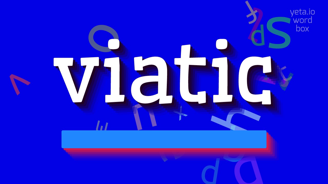VIATIC - HOW TO SAY VIATIC? #viatic - YouTube