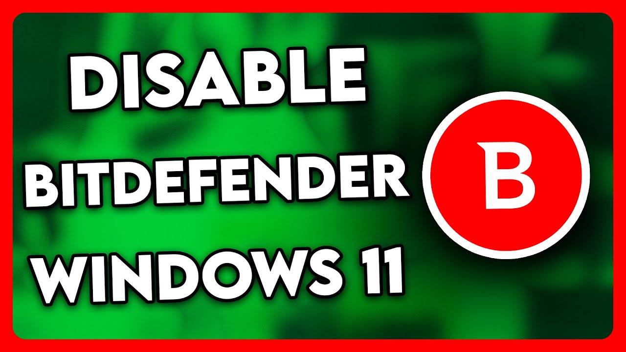 How to Disable BitDefender in Windows 11 (2025) - YouTube