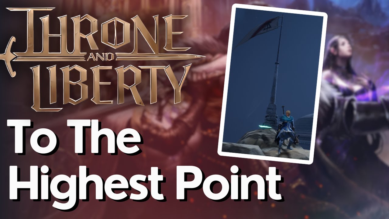 To The Highest Point Exploration Codex Guide In Throne And Liberty ...