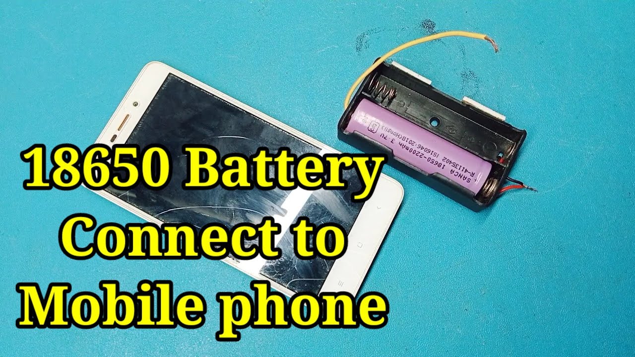 18650 battery connected to mobile phone, lithium ion cell working - YouTube