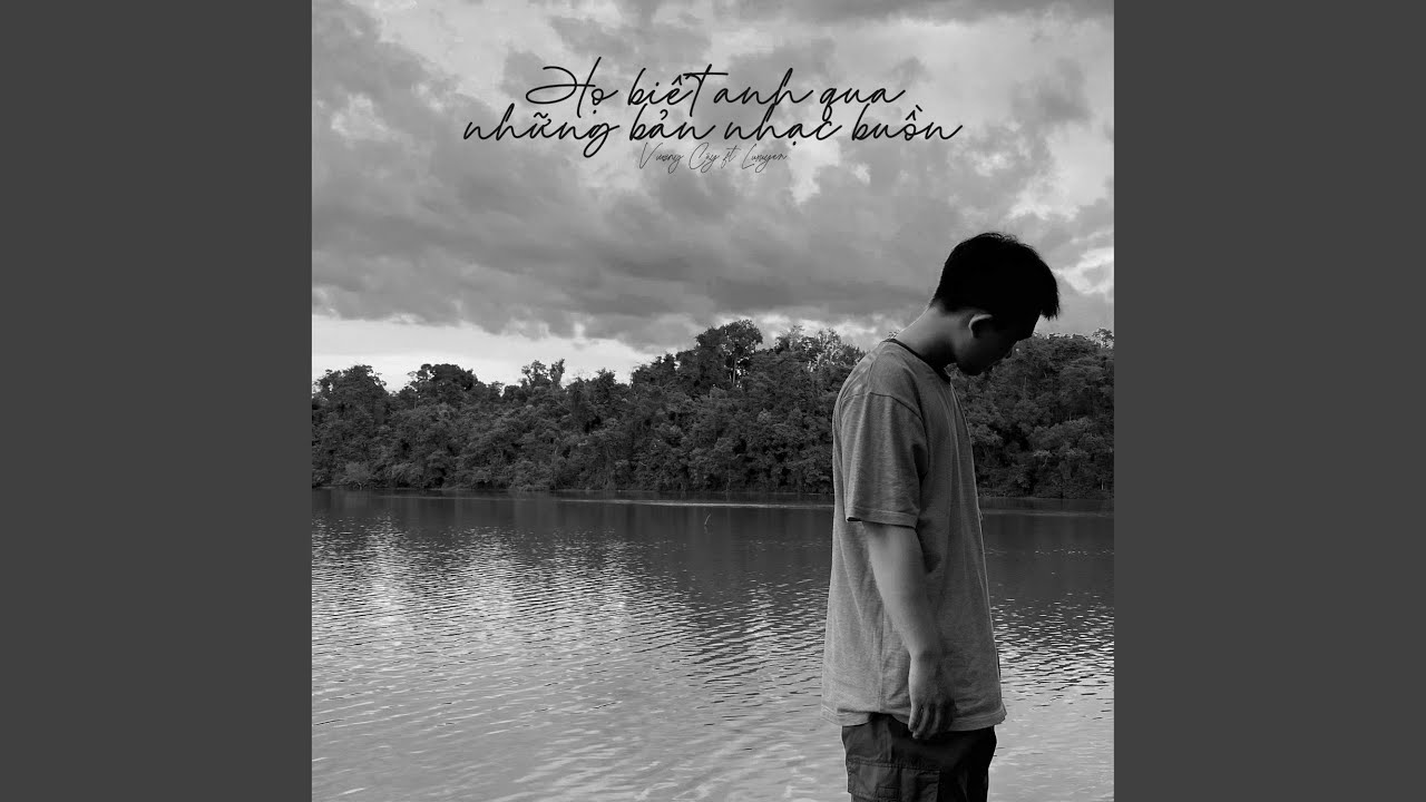 Họ biết anh qua những bản nhạc buồn (feat. Luxuyen) - YouTube