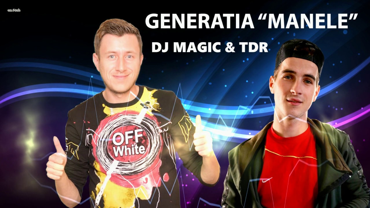 Dj Magic & TDR - GENERATIA MANELE | Oficial Audio - YouTube