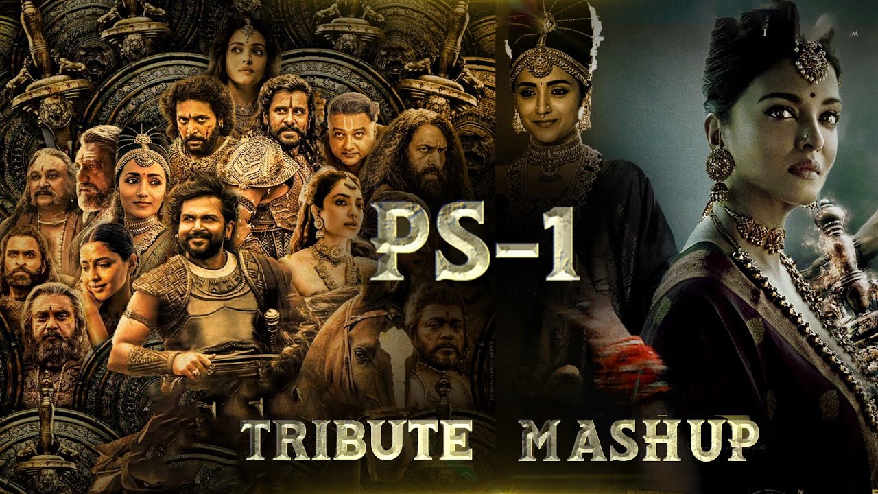 Ponniyin Selvan Mashup | Tribute to Ponniyin Selvan| PS1 Mashup | Manoj ...