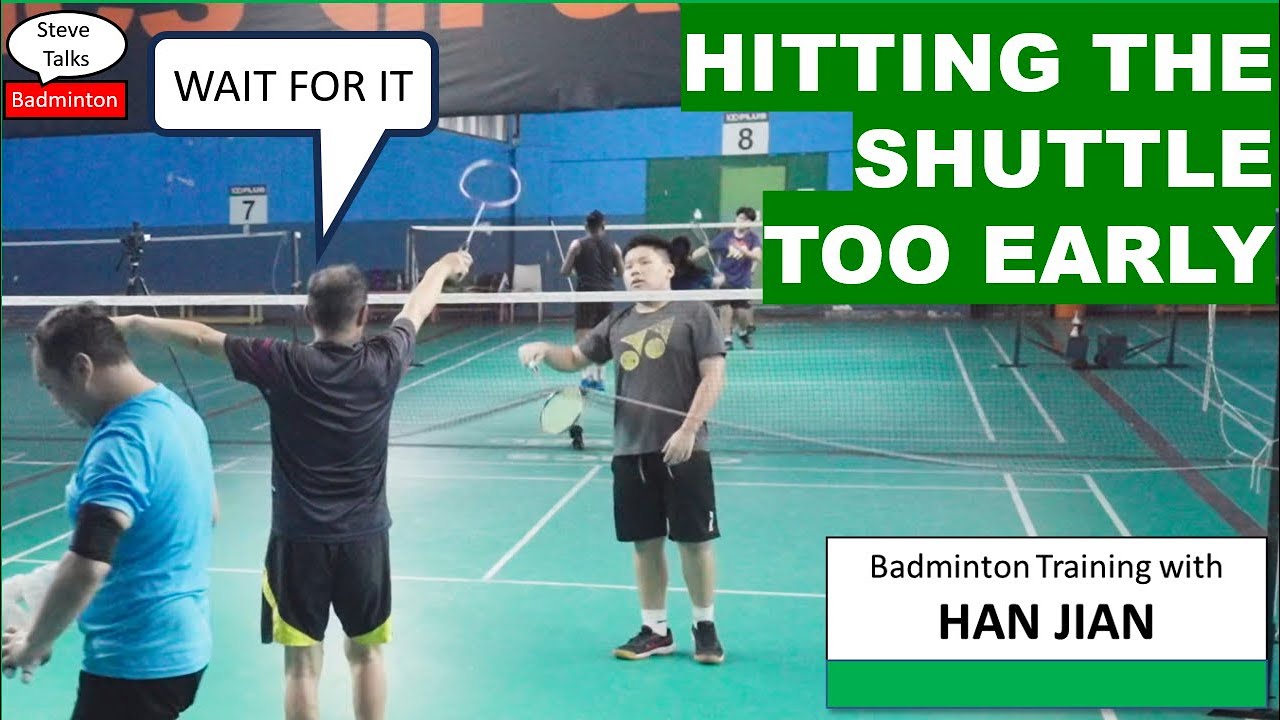 Hitting the shuttle too early - Badminton Training with Han Jian ...
