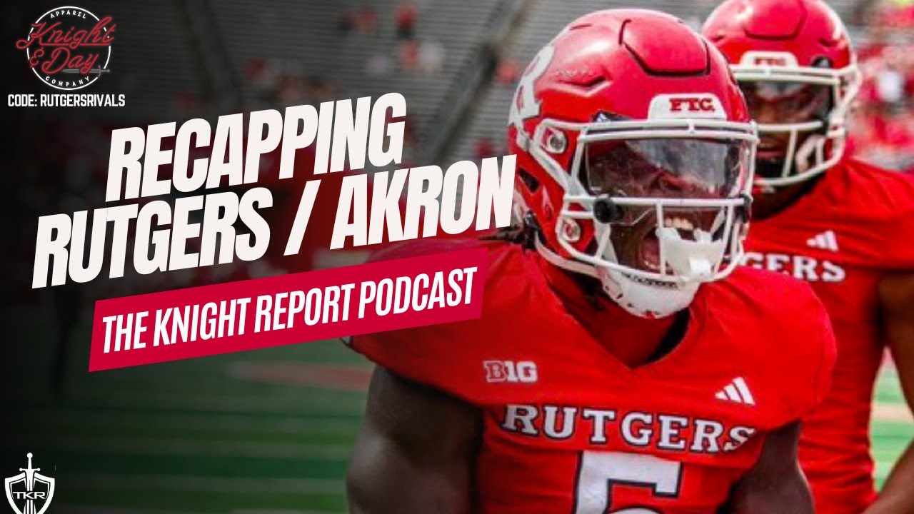 Rutgers / #Akron Postgame Show -- #Rutgers Scarlet Knights Football ...