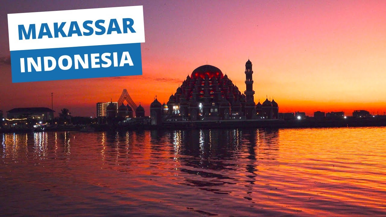 Makassar by Day, Makassar by Night: A Gateway to East Indonesia - YouTube