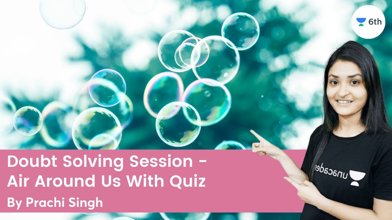 Doubt Solving Session - Air Around Us | With Quiz | Science | Unacademy ...