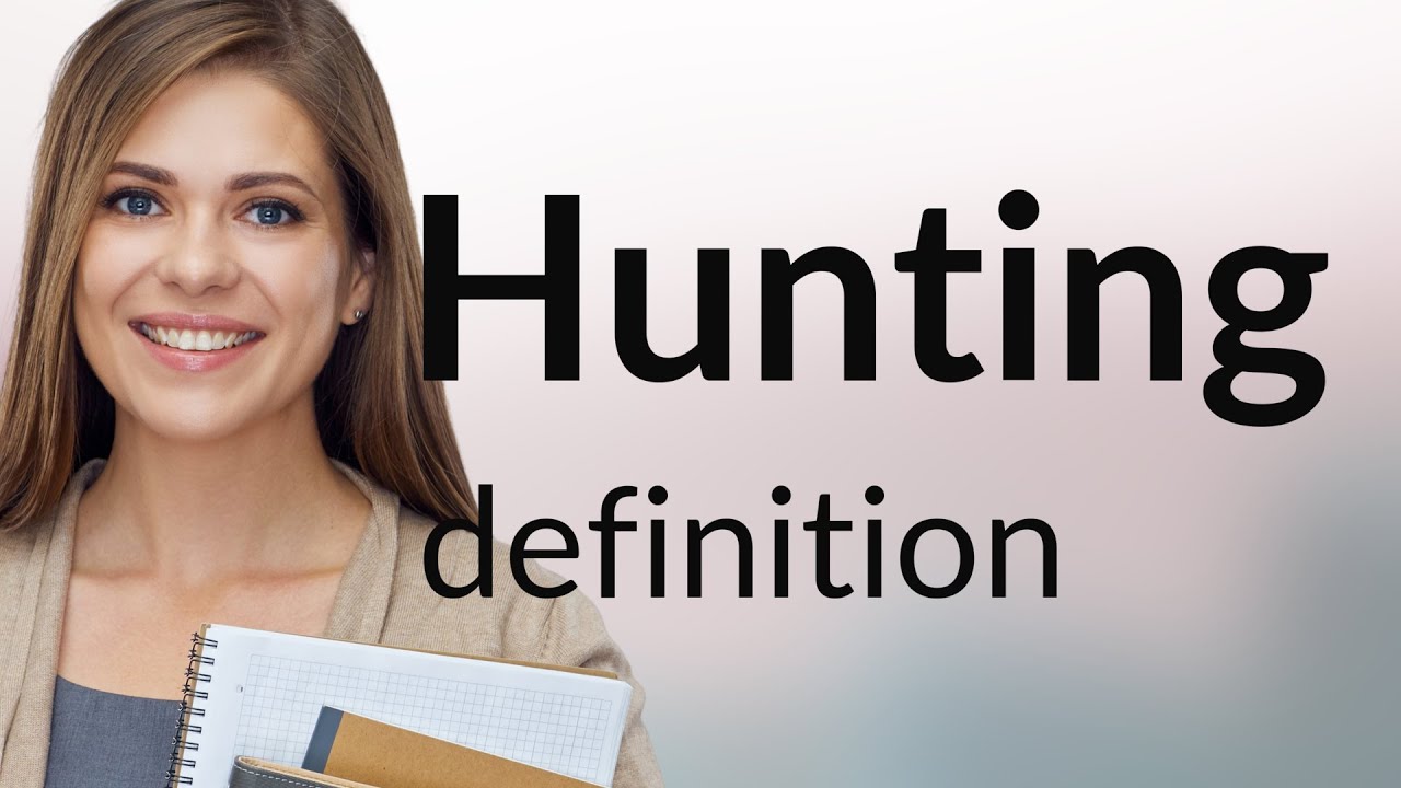 Hunting • HUNTING meaning - YouTube